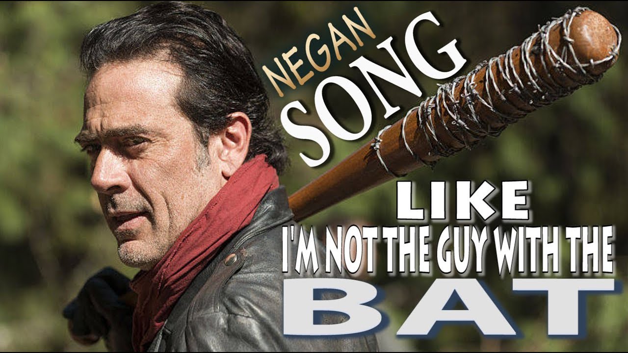 Negan - Like I'm Not The Guy With The Bat - YouTube