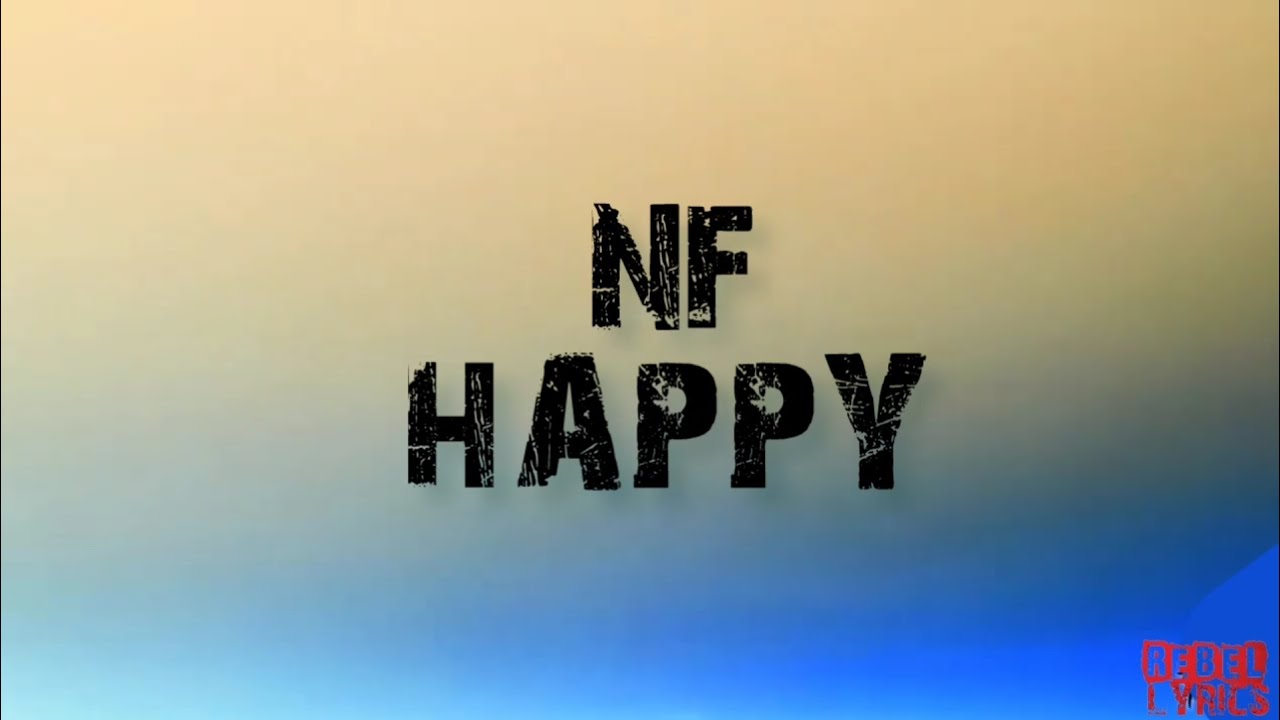 NF - HAPPY (LYRICS) - YouTube Music