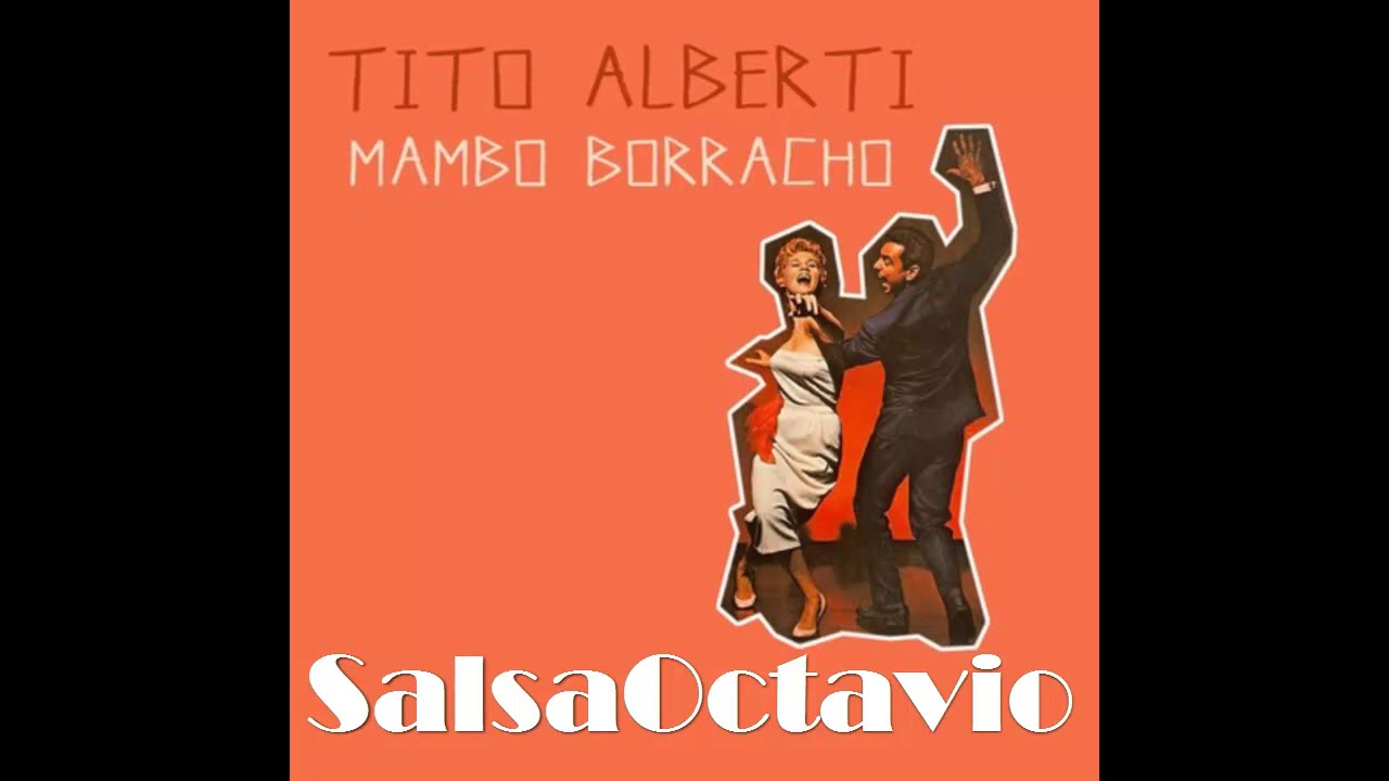 Tito Alberti Mambo Borracho SalsaOctavio - YouTube