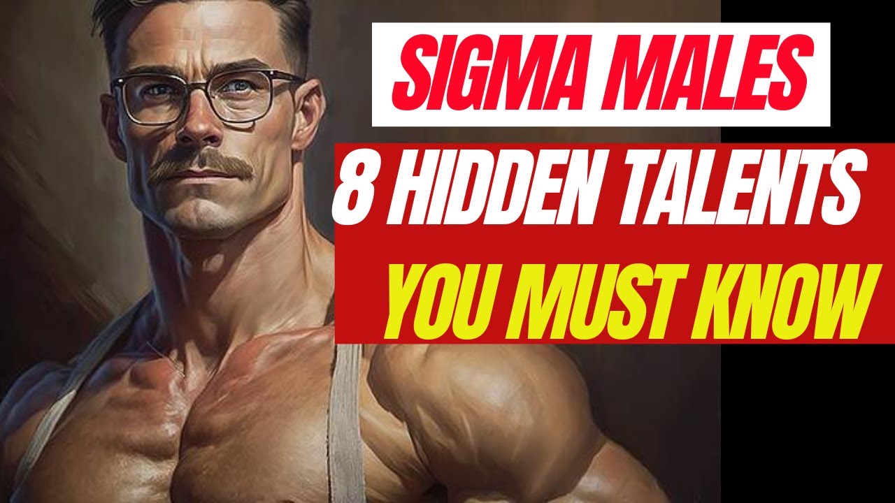 8 Hidden Talents Every Sigma Male Has | 8 Incredible Skills Sigma Males Have | Sigma Traits ...