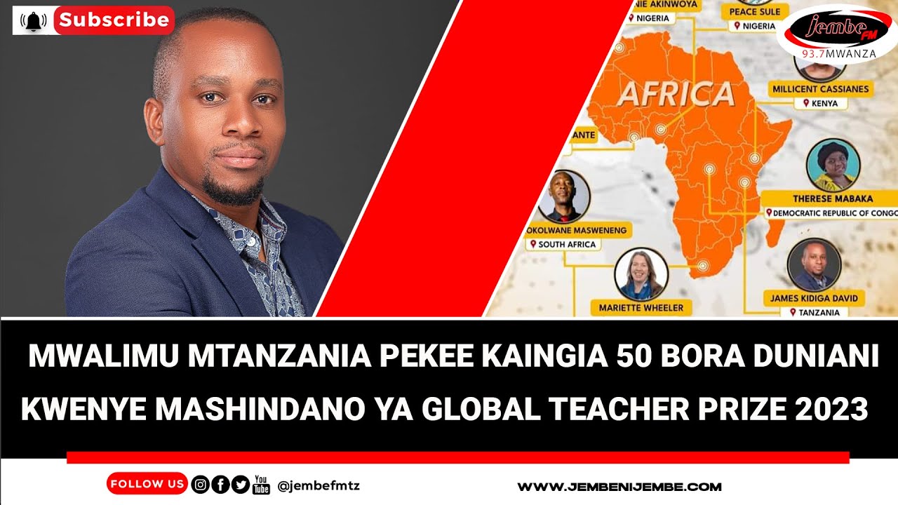 Mwalimu Mtanzania aingia 50 Bora Duniani kati ya 7000 ya Global Teacher ...