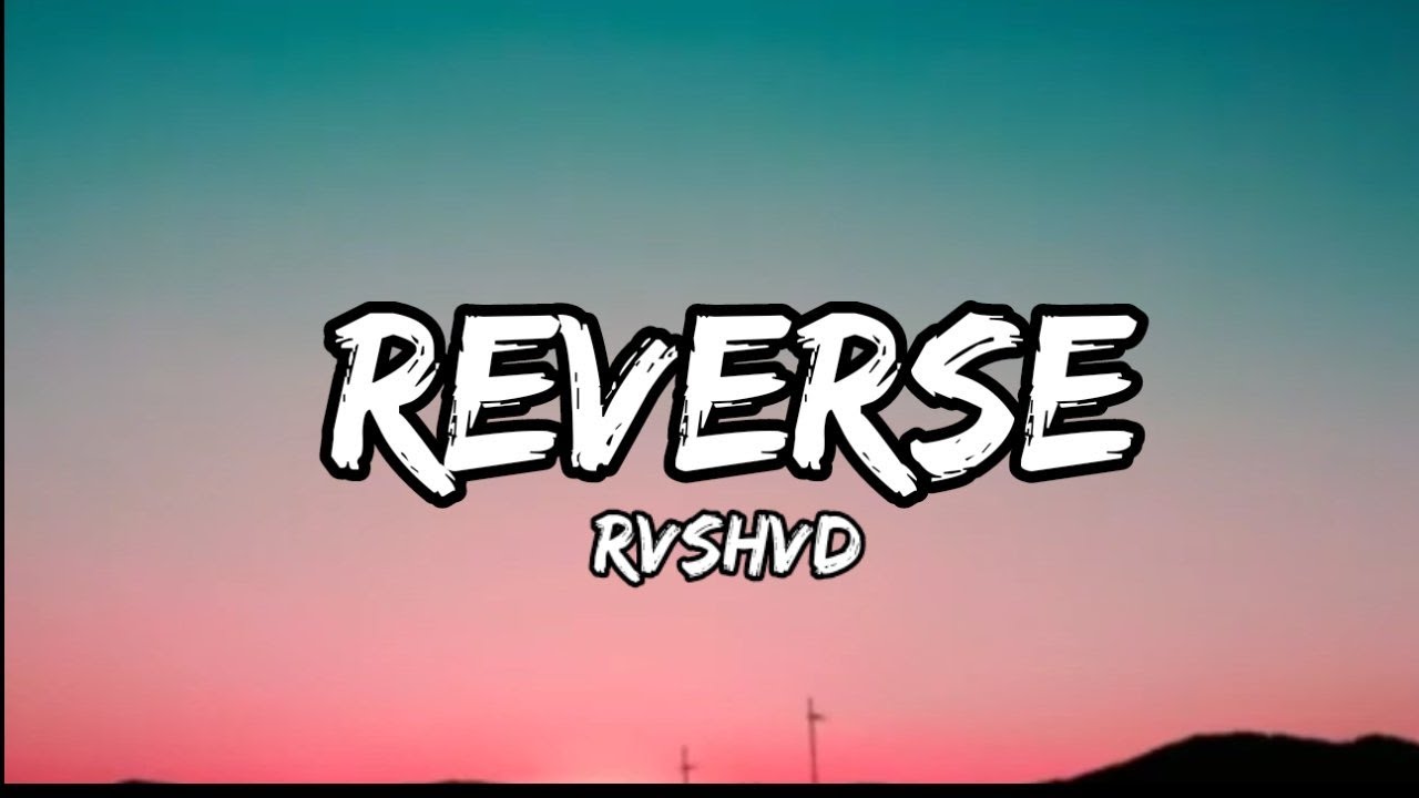 Rvshvd - Reverse (lyrics) - YouTube