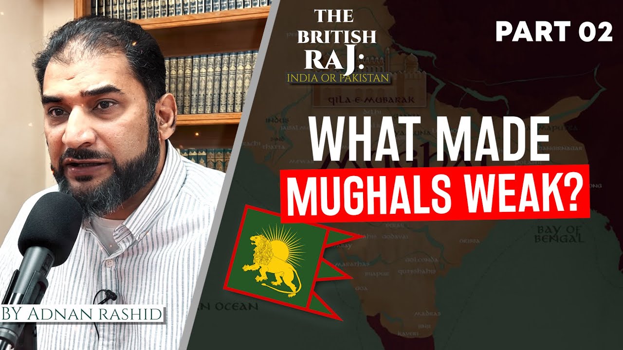 The British Raj 2 - Mughal Decline - Adnan Rashid - YouTube