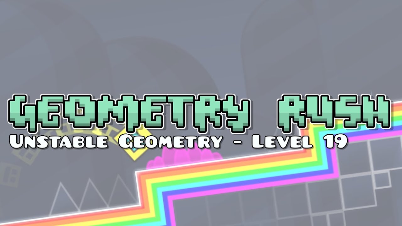 Geometry Rush - Unstable Geometry - YouTube