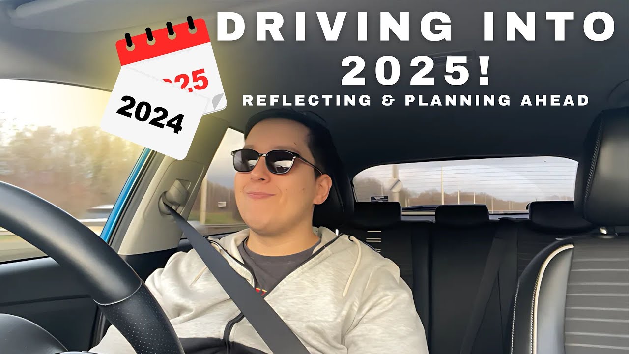 Driving Into 2025: Reflections on 2024 & New Year Plans 🚗 - YouTube