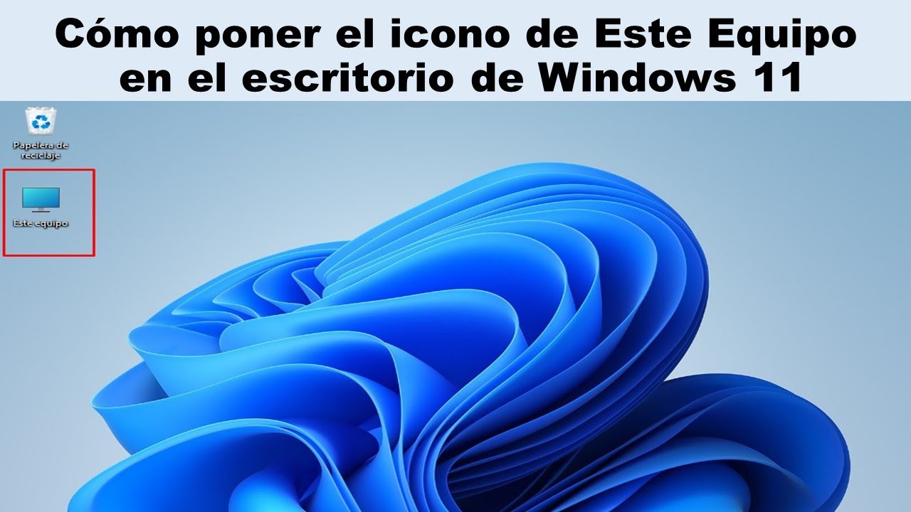 Cómo poner el icono de Este Equipo en el escritorio de Windows 11 - YouTube