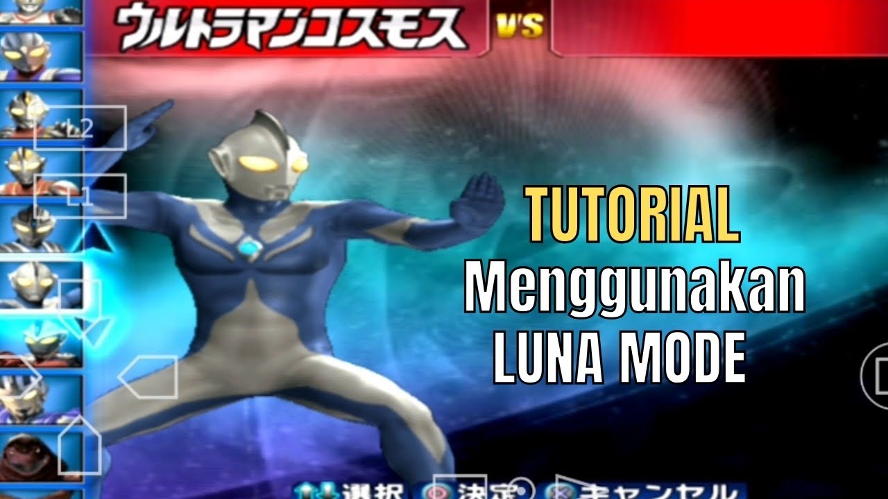 TUTORIAL MENGGUNAKAN ULTRAMAN COSMOS LUNA MODE DI GAME ULTRAMAN ...