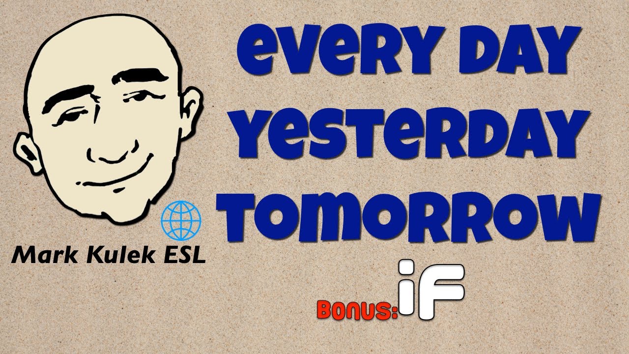 Every Day, Yesterday, Tomorrow - (present, past, future) | Learn ...