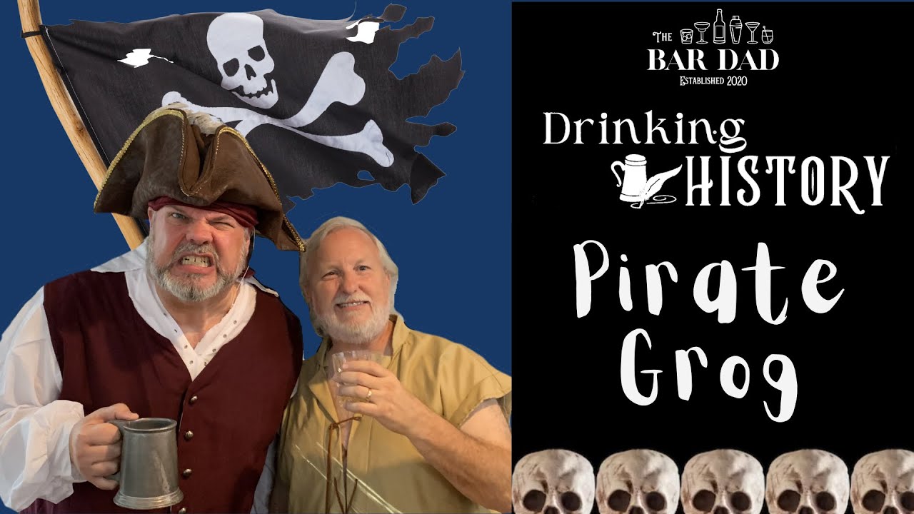Drinking History - Pirate Grog | The Bar Dad - YouTube