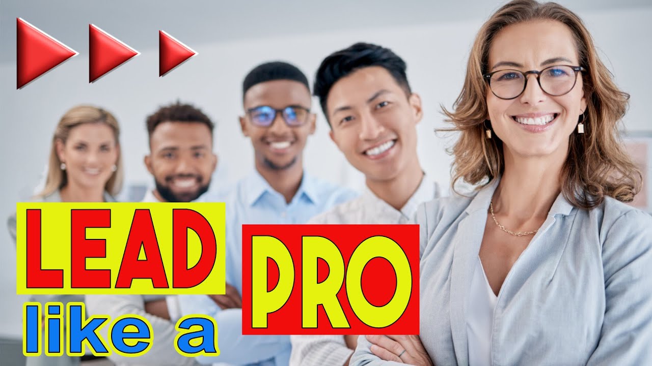 Lead Like a Pro: Essential Skills for Success - YouTube