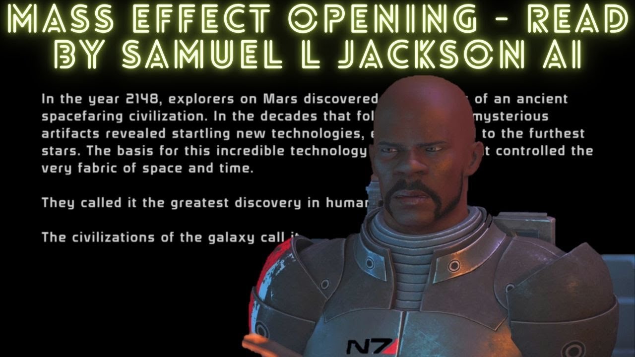 Mass Effect Opening - Read By Samuel L Jackson AI - Mass Effect ...