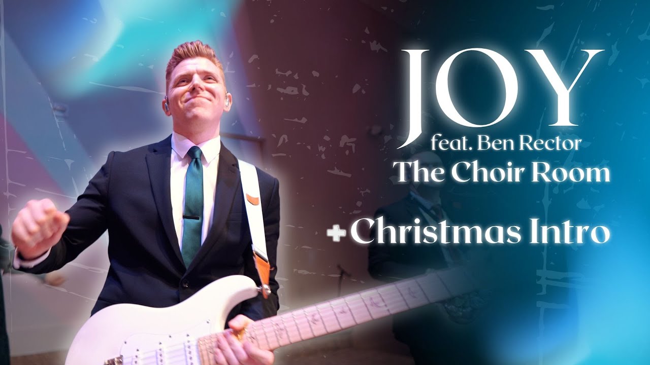 Joy Feat. Ben Rector | The Choir Room + Christmas Concert Intro - YouTube