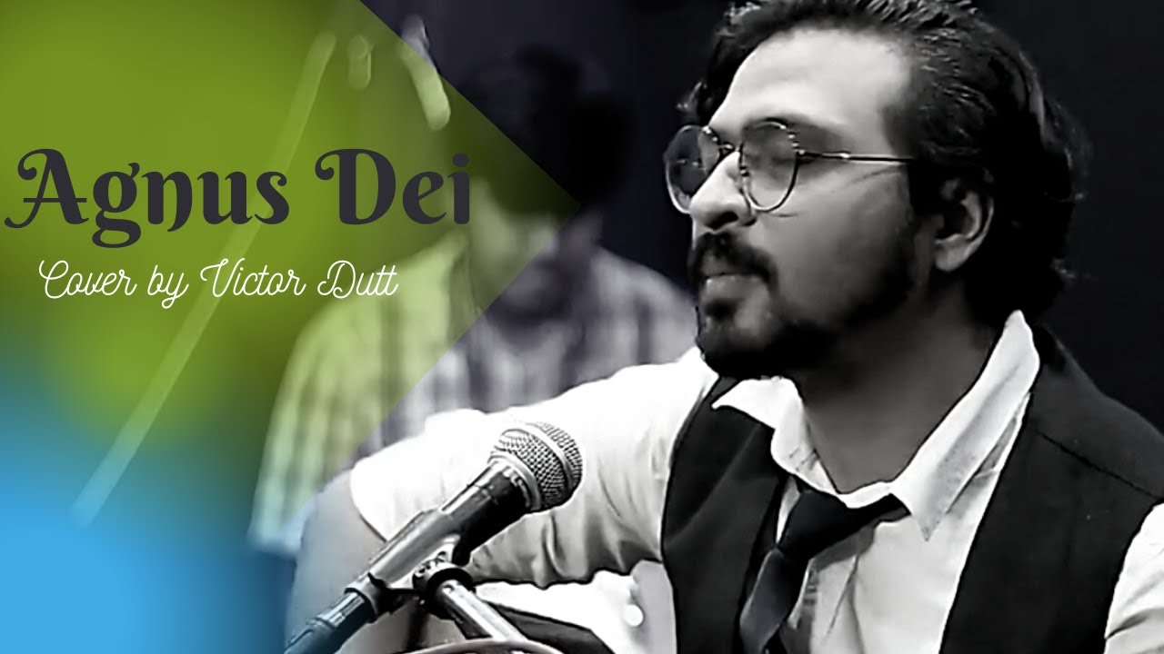 Agnus Dei - Cover By Victor Dutt ll Michael W. Smith ll Worship song ll ...