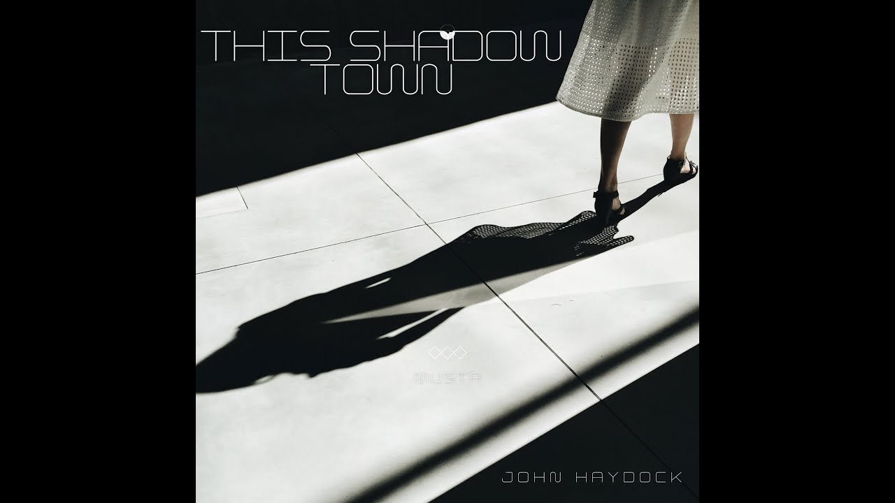 'This Shadow Town' by John Haydock. - YouTube