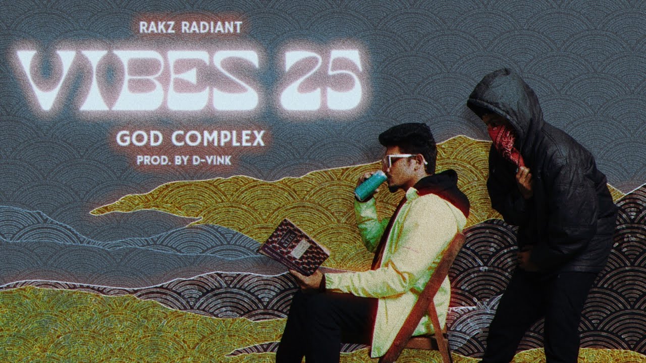 Rakz Radiant - Vibes 25: God Complex | 🥁 D-Vink | Official Music Video ...
