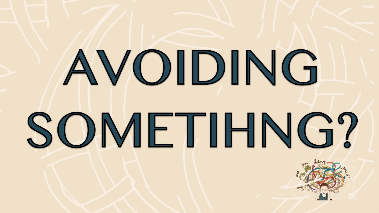 Avoiding Something? - YouTube