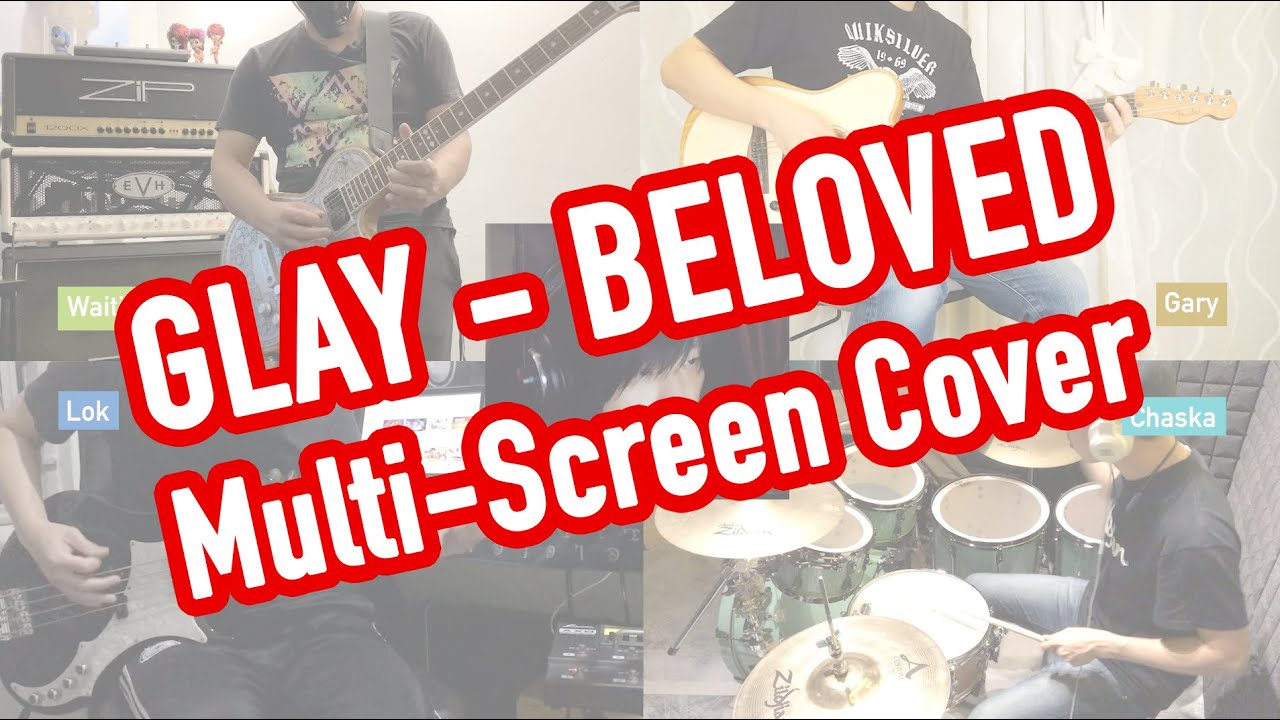 GLAY - BELOVED (Multi-Screen Cover) - YouTube