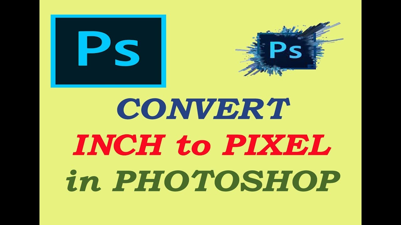 How To Convert Inch To Pixel In Adobe Photoshop CC Adobe Photoshop Cc