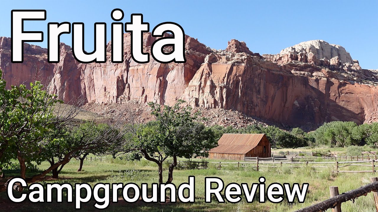 Fruita Campground Review | Capitol Reef National Park | Analysis and ...