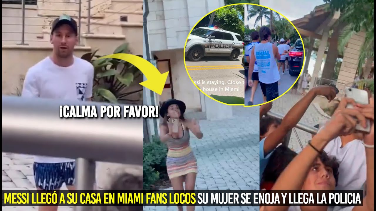MESSI LLEGÓ A SU CASA EN MIAMI FANS LOCOS LLEGA LA POLICIA Y SU MUJER ...