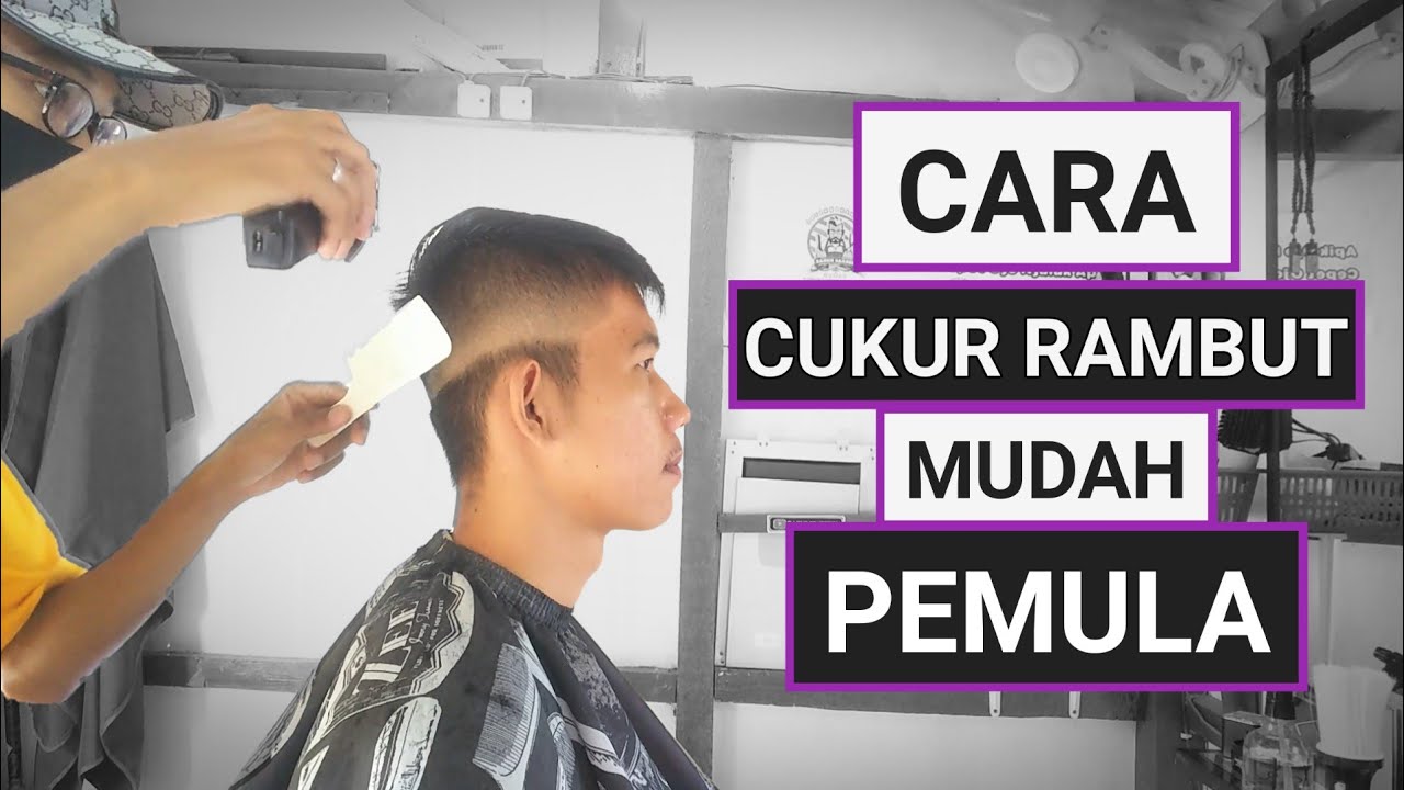 Cara mudah potong rambut Fade RAPI | BARBER TUTORIAL - YouTube