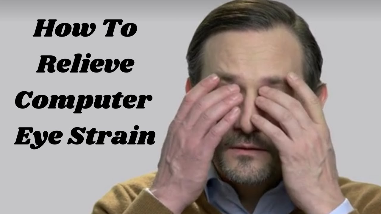 How to Relieve Computer Eye Strain? - YouTube
