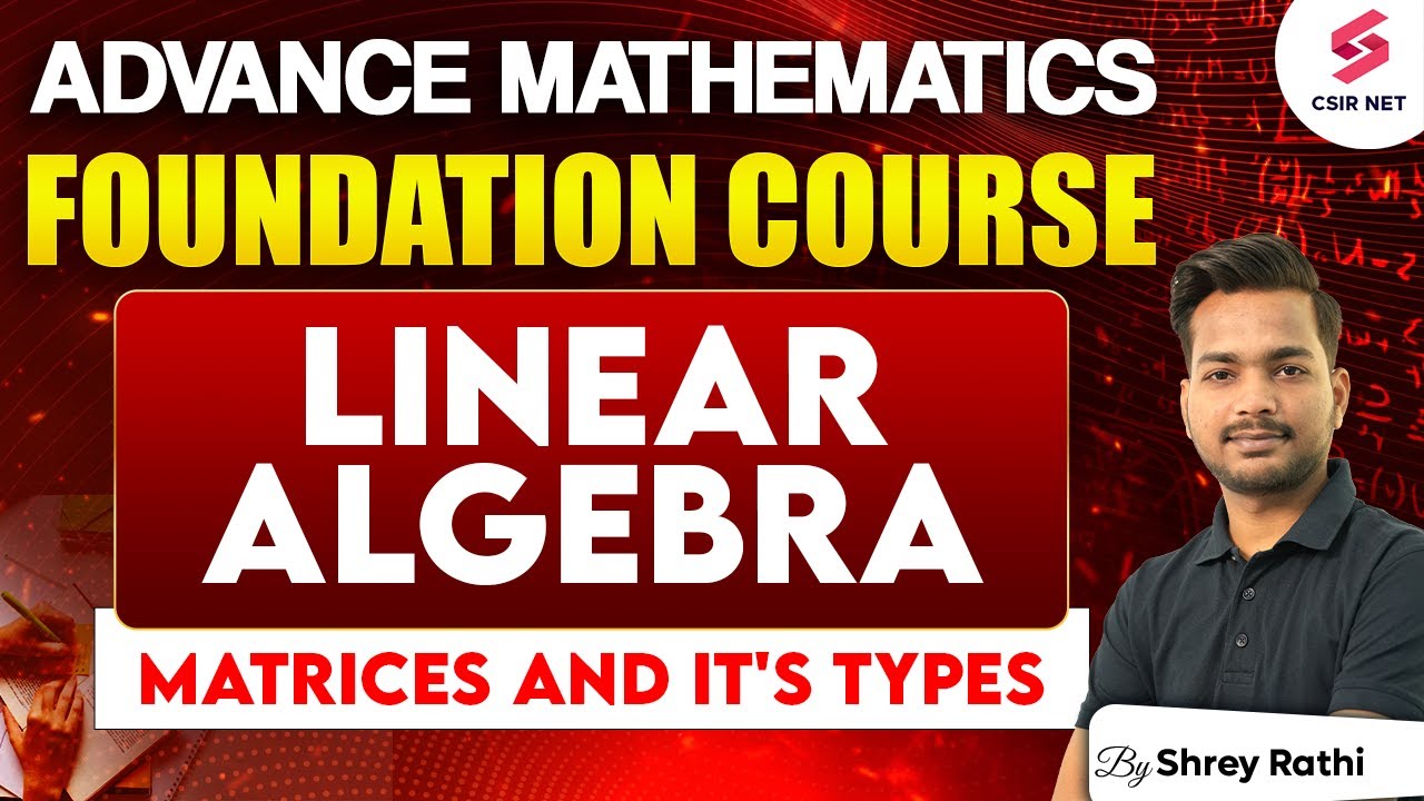 Linear Algebra | Foundation Class | Advance Mathematics by Shrey Sir ...