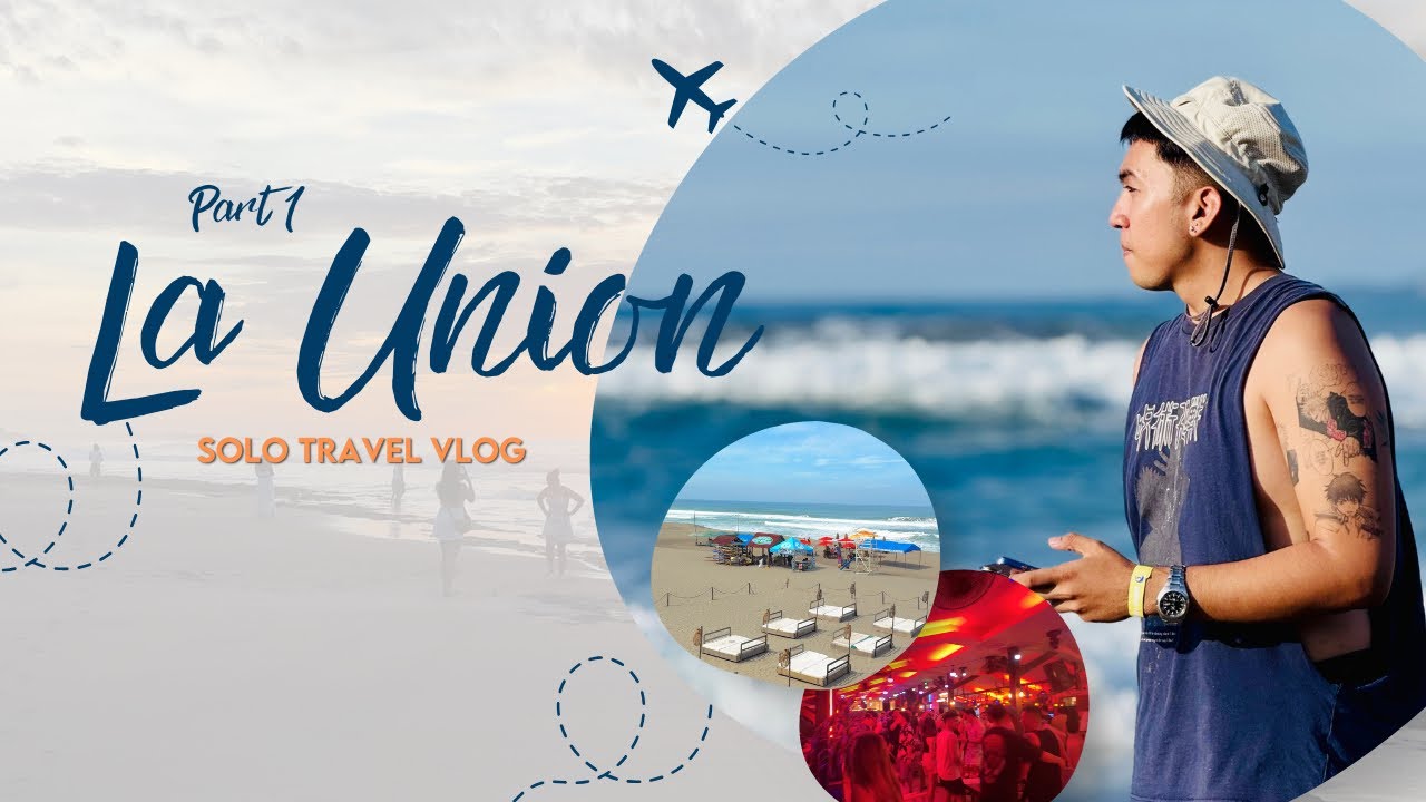 La Union Philippines | Solo Traveling San Juan La Union | Travel Guide ...
