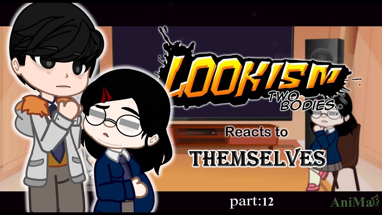 Lookism reacts to Themselves! [The Two Bodies Duo] (Part 12) - YouTube