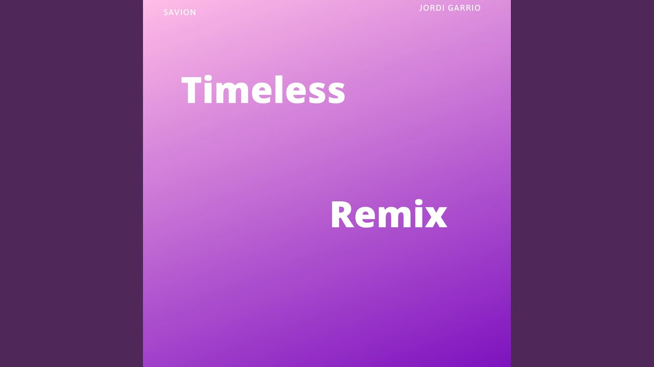 Timeless (Remix) - YouTube Music