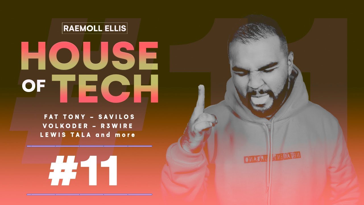 HOUSE OF TECH #11 🎧🎶 (FAT TONY, Savilos, R3WIRE, Volkoder and more) - Raemoll Ellis - YouTube