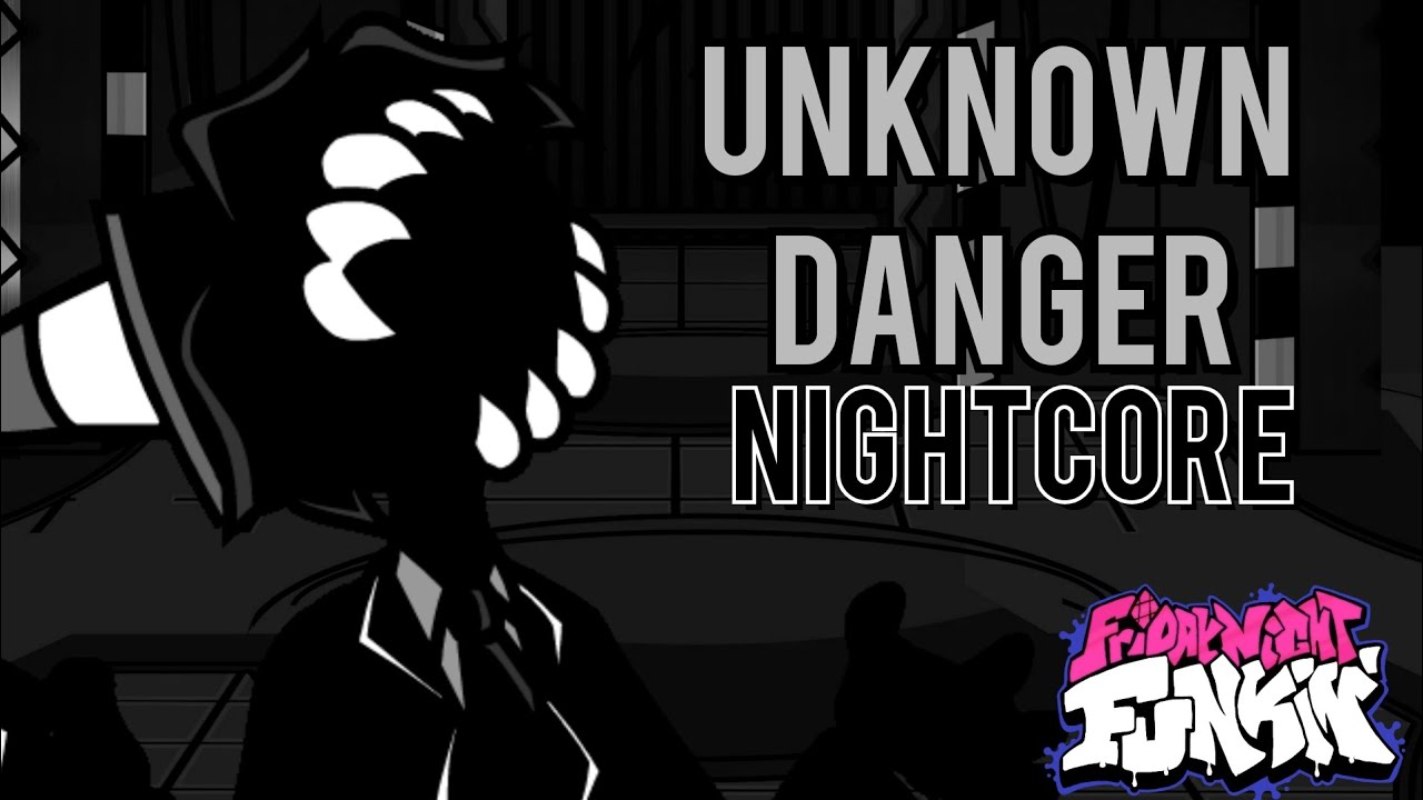 Unknown Danger (Nightcore) | Friday Night Funkin' Vs Black | Vs Human ...