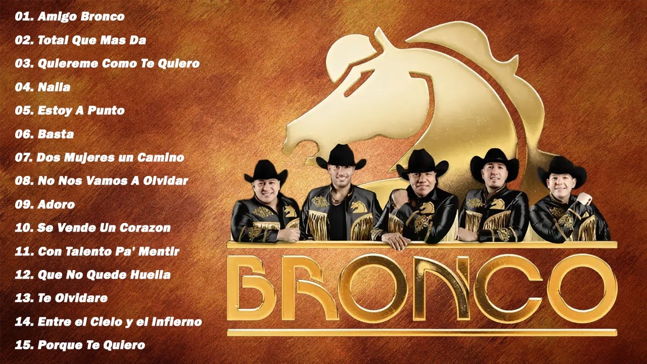 BRONCO ÉXITOS - BRONCO MIX SUPER ROMANTICAS - LO MEJOR DE BRONCO - YouTube