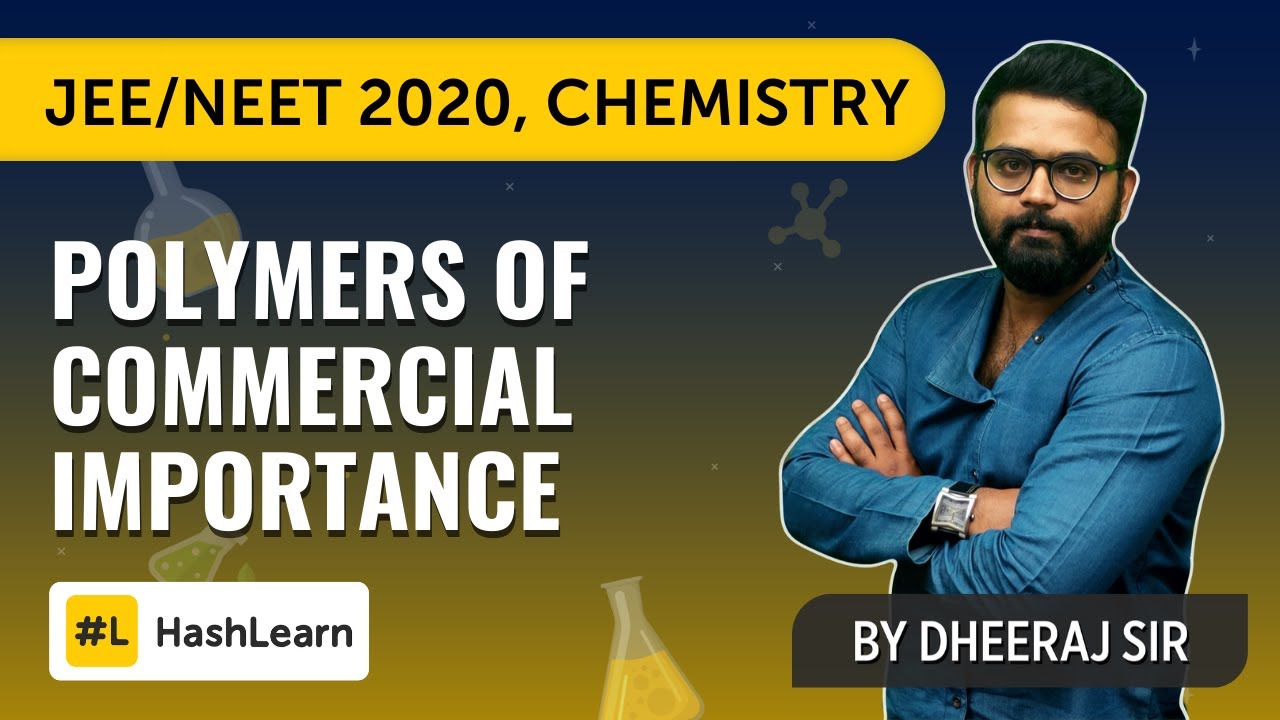 Polymers of Commercial Importance| Polymers | Chemistry | JEE & NEET ...