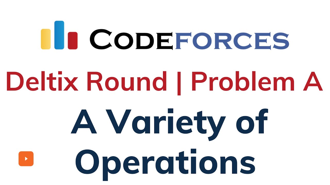 A. A Variety of Operations | Codeforces Deltix Round 2021 | Solution ...