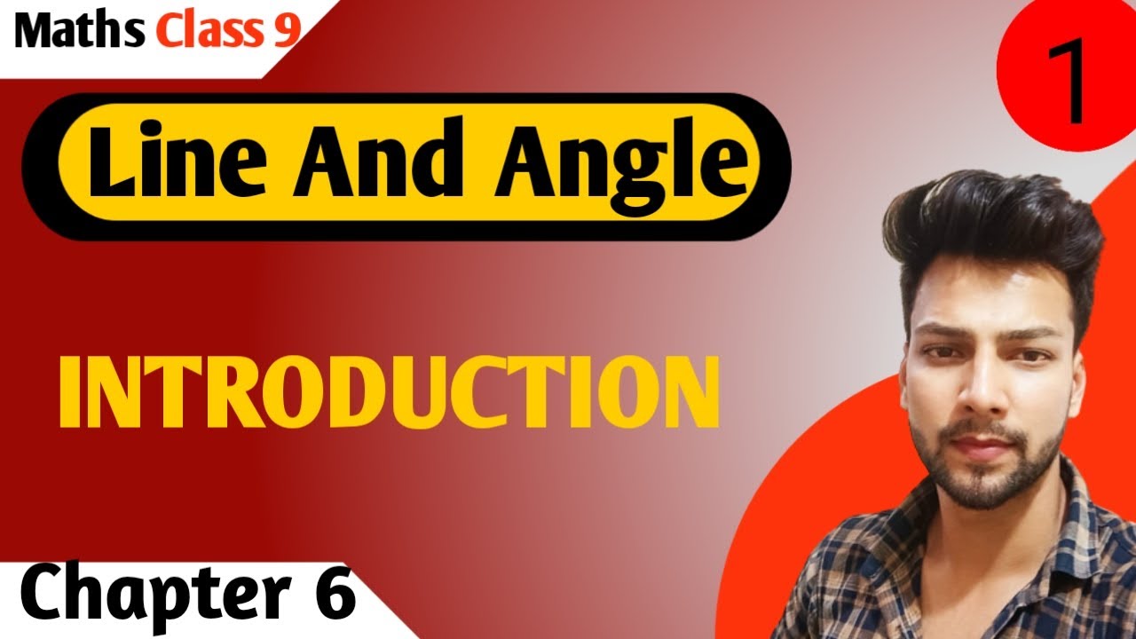 LINES AND ANGLES || CLASS 9 || INTRODUCTION || NCERT MATHS - YouTube