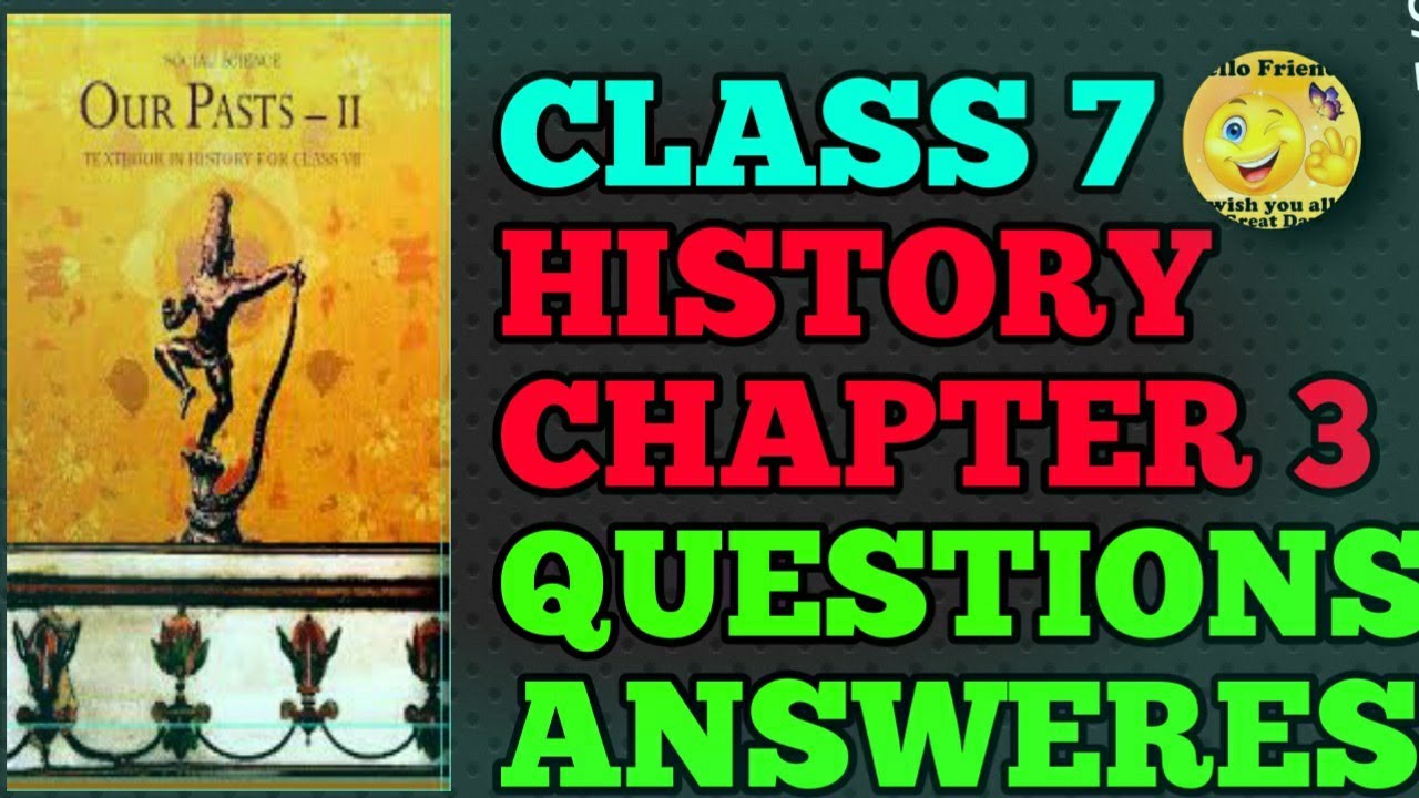 Class 7 History Chapter 3 Questions Answeres 1 Part YouTube class-7-history-chapter-3-questions-answeres-1-part-youtube
