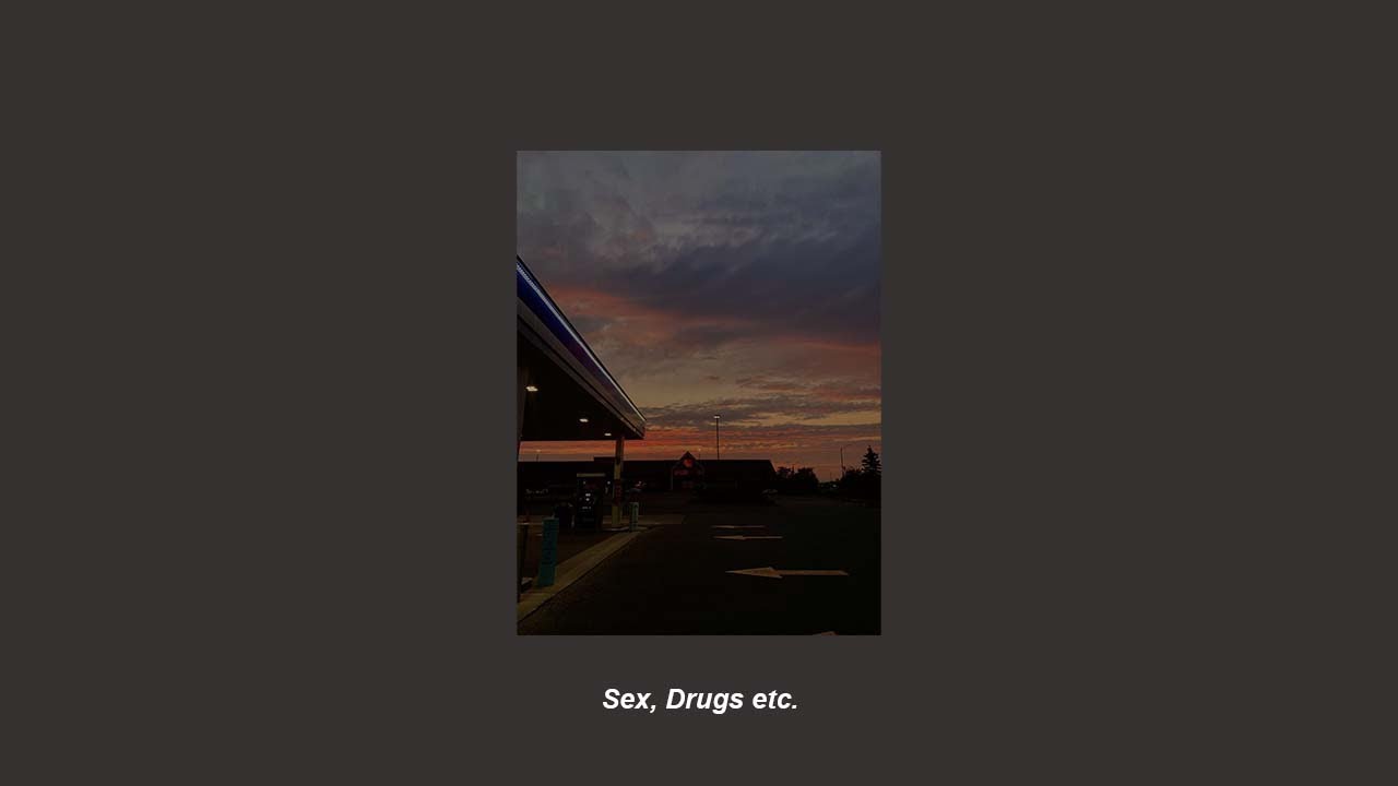 Sex Drugs Etc Sped Up Youtube
