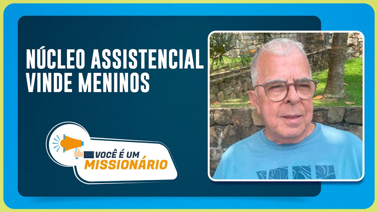 VOCÊ É UM MISSIONÁRIO | AO VIVO | IPPTV | NÚCLEO ASSISTENCIAL VINDE MENINOS - YouTube