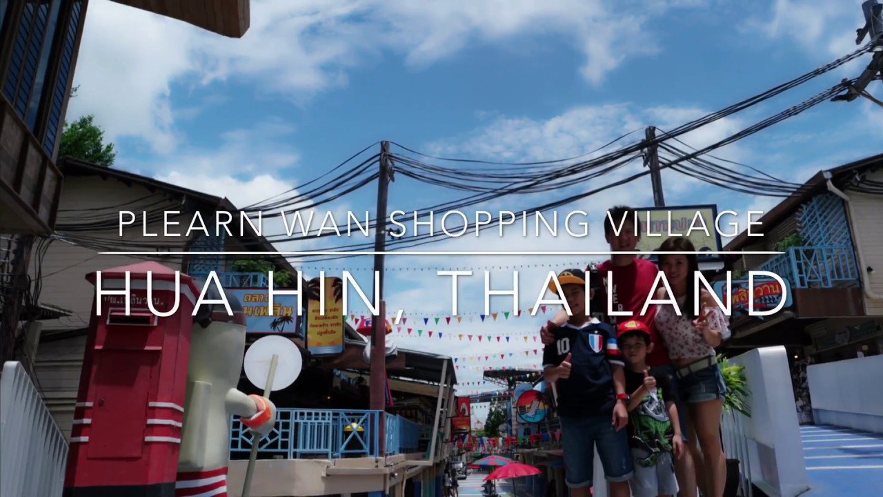Plearn Wan Shopping Village | Hua Hin | Thailand - YouTube