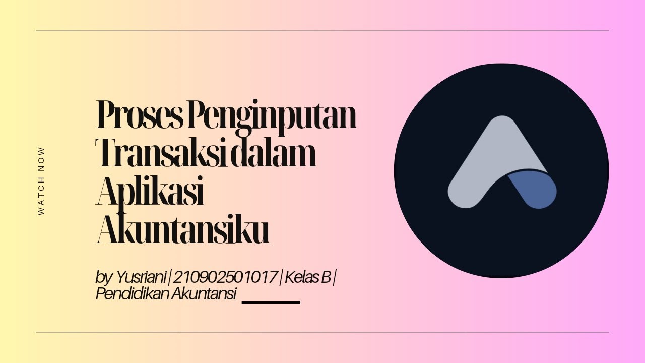 Proses Penginputan Transaksi dalam Aplikasi Akuntansiku | Yusriani ...