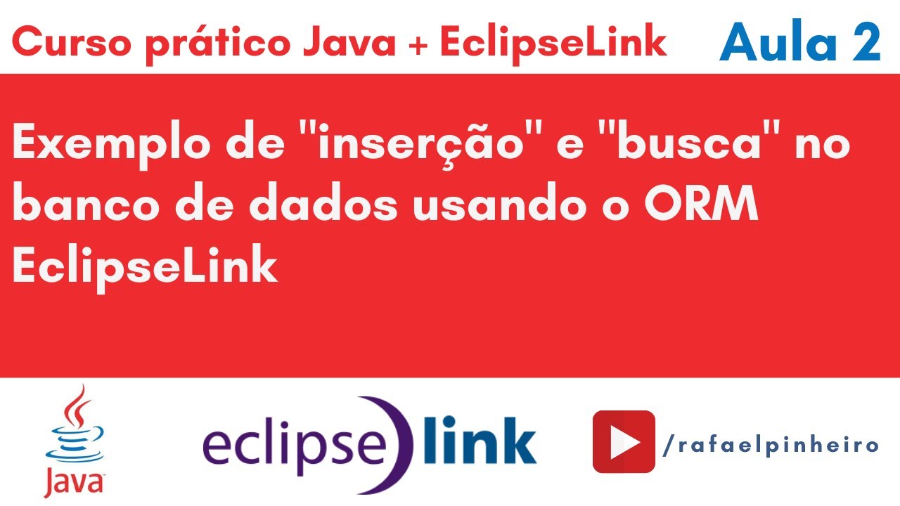 [Curso Java + EclipseLink] (Aula 2) - Exemplo básico de inserção e ...
