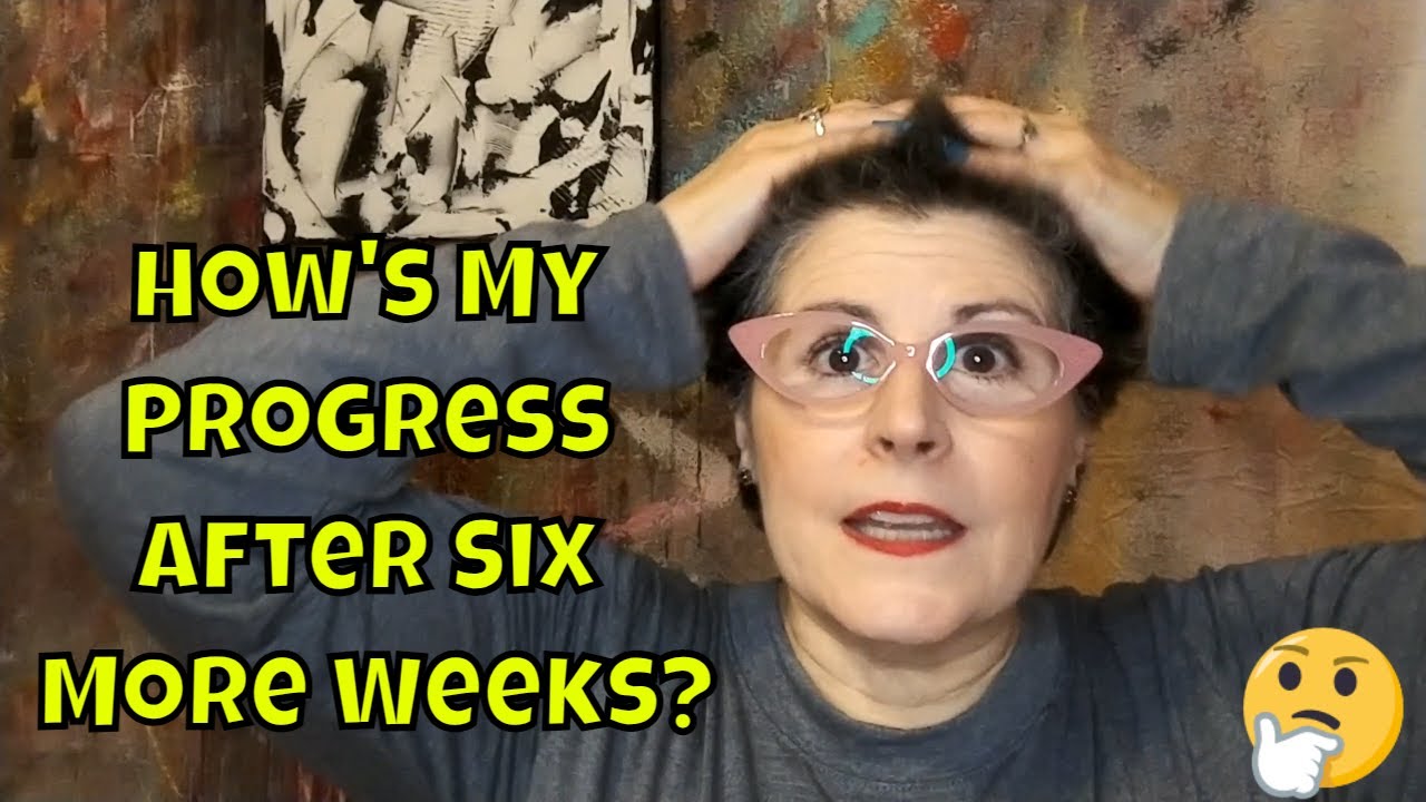 How's My Progress After Six More Weeks? Hair Growth and a Painting ...