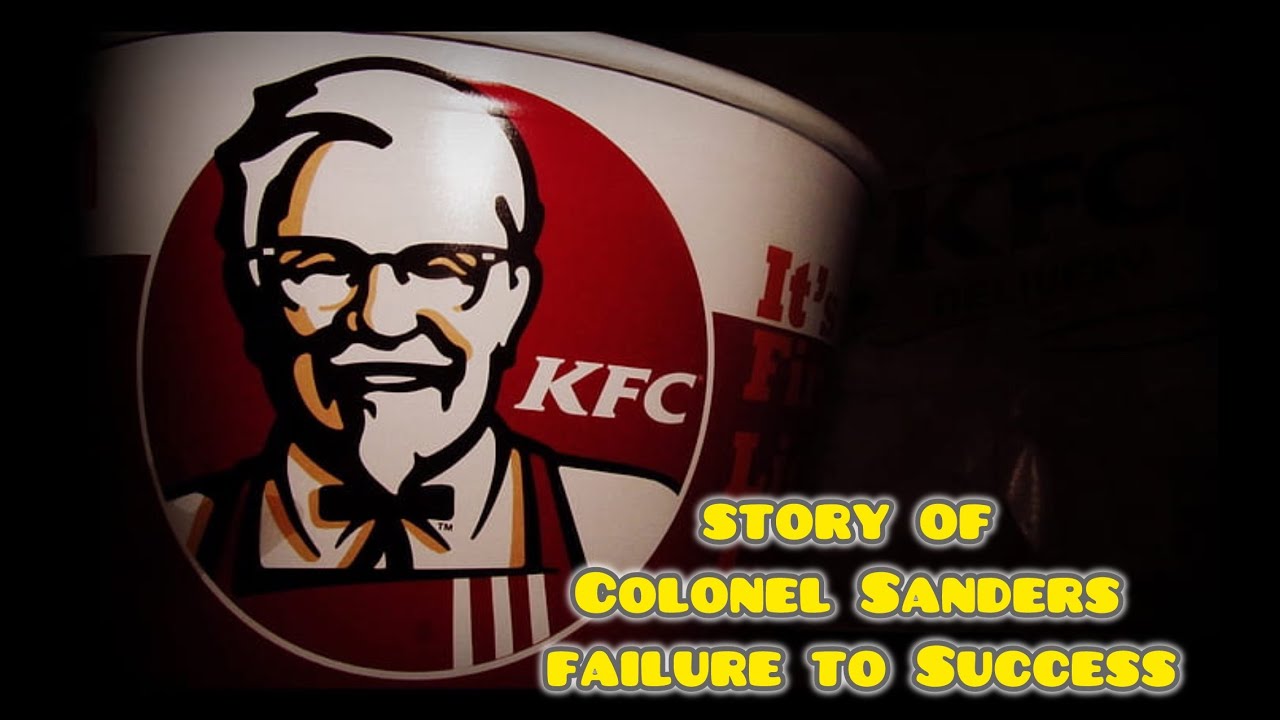 Colonel Harland Sanders – From Failure to Success - YouTube
