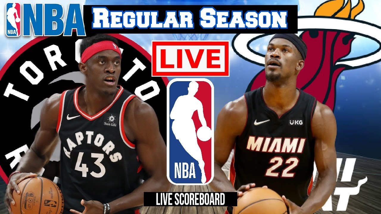 LIVE: TORONTO RAPTORS vs MIAMI HEAT | SCOREBOARD | PLAY BY PLAY |BHORDZ ...