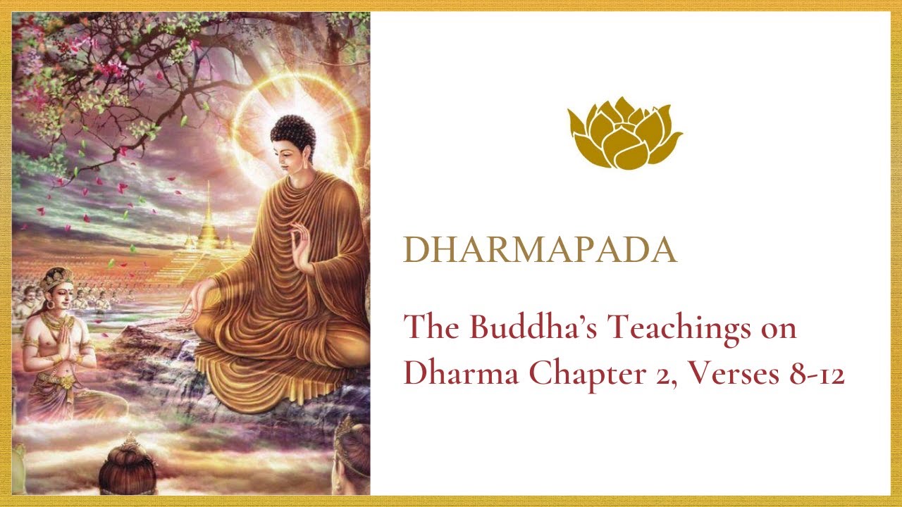 Dharmapada - The Buddha’s Teachings on Dharma Chapter 2, Verses 8-12 ...