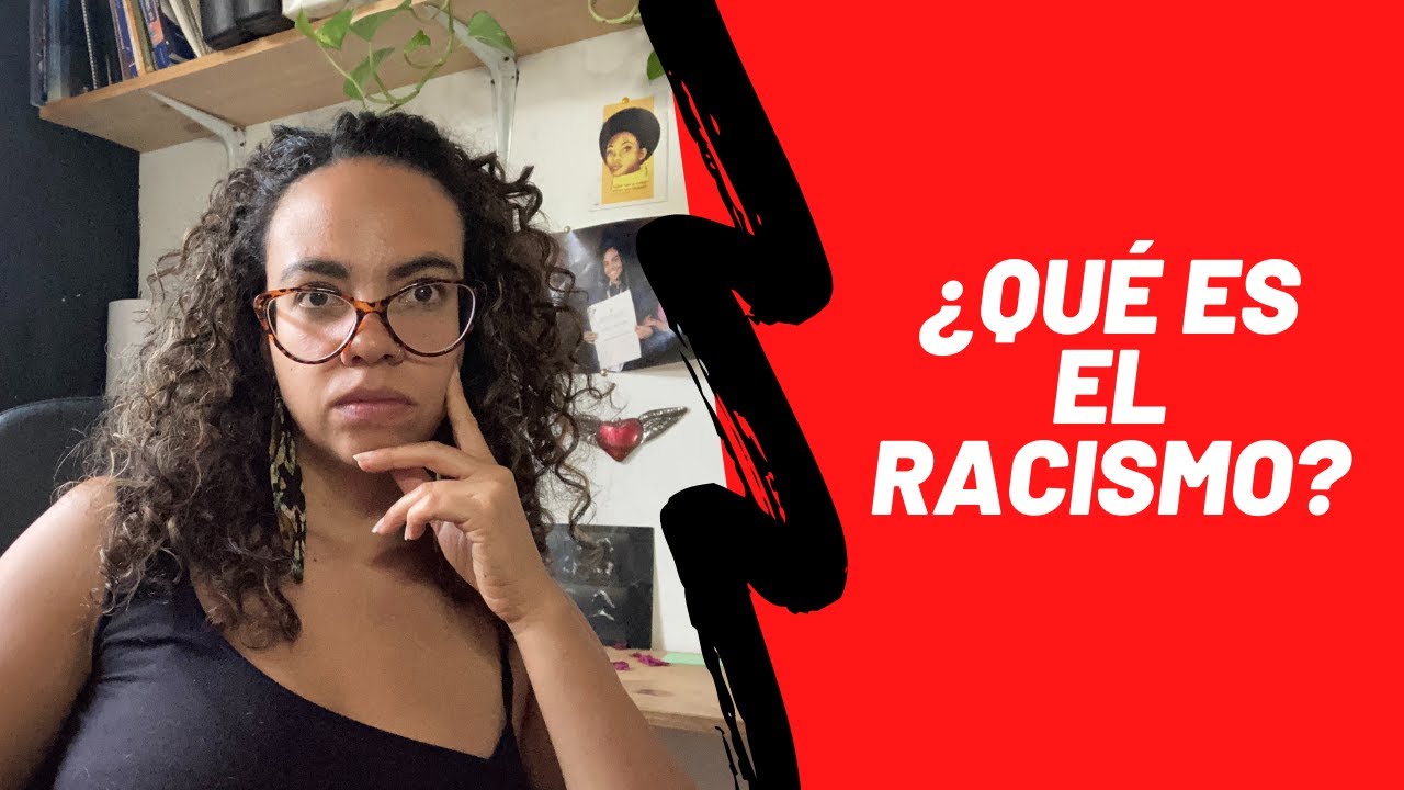 ¿Qué es el racismo? - YouTube