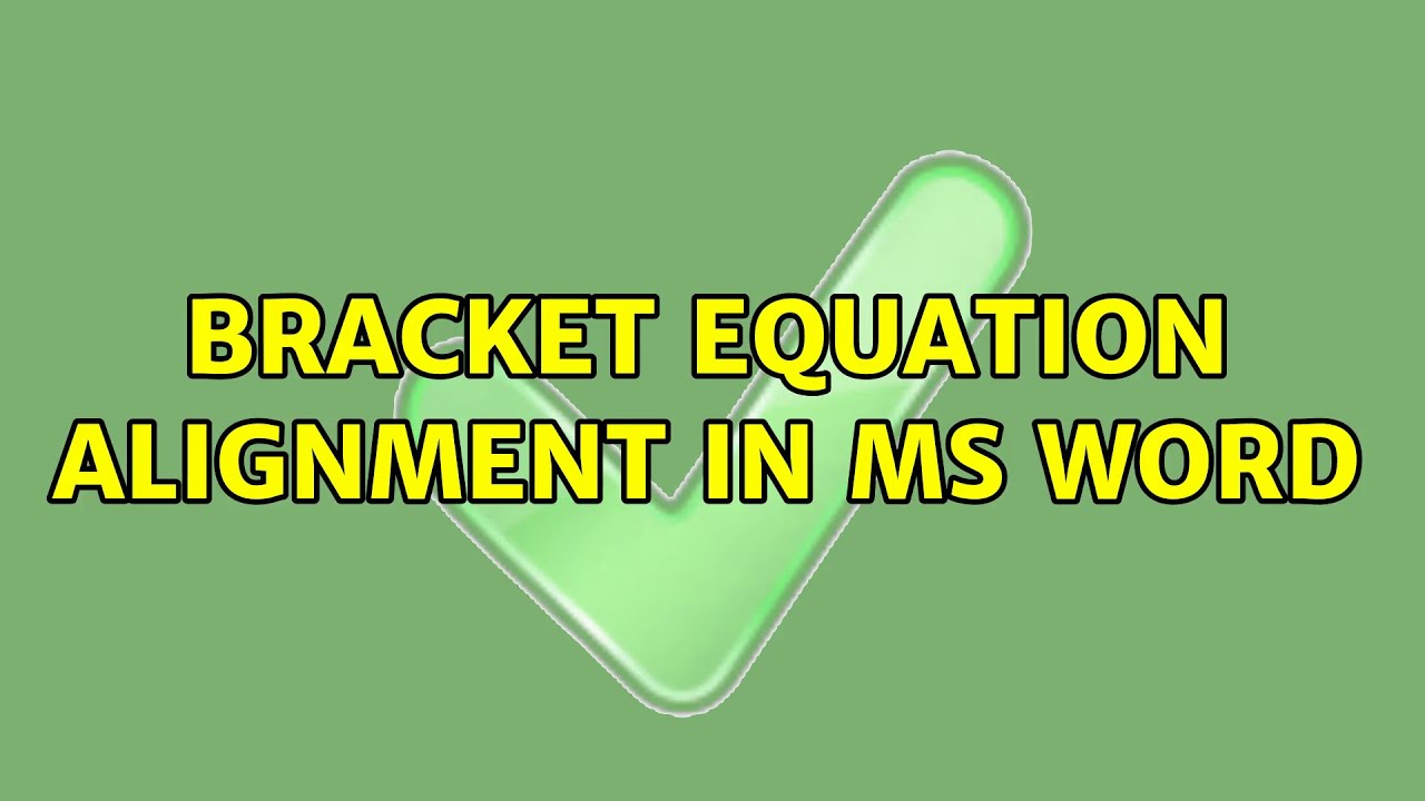 Bracket Equation Alignment in MS Word - YouTube