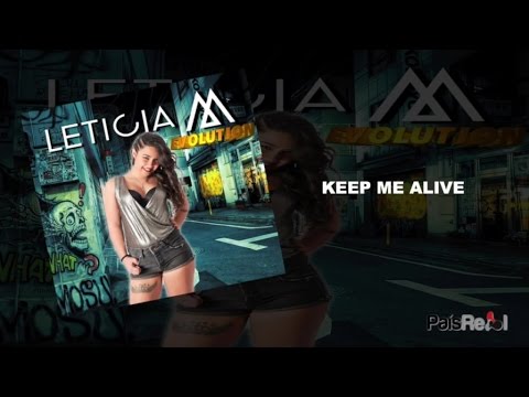 LETICIA M - KEEP ME ALIVE - YouTube