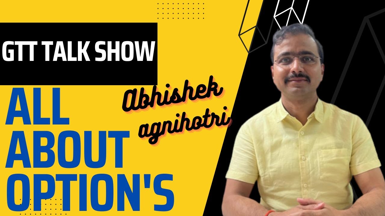 GTT TALK SHOW | All about Options ft. Abhishek Agnihotri #optionstrading #trading #intraday ...
